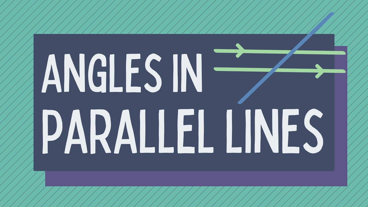 Angles In Parallel Lines Youtube