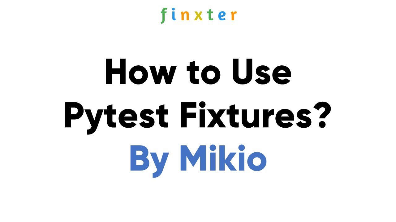 How To Use Pytest Fixtures Youtube