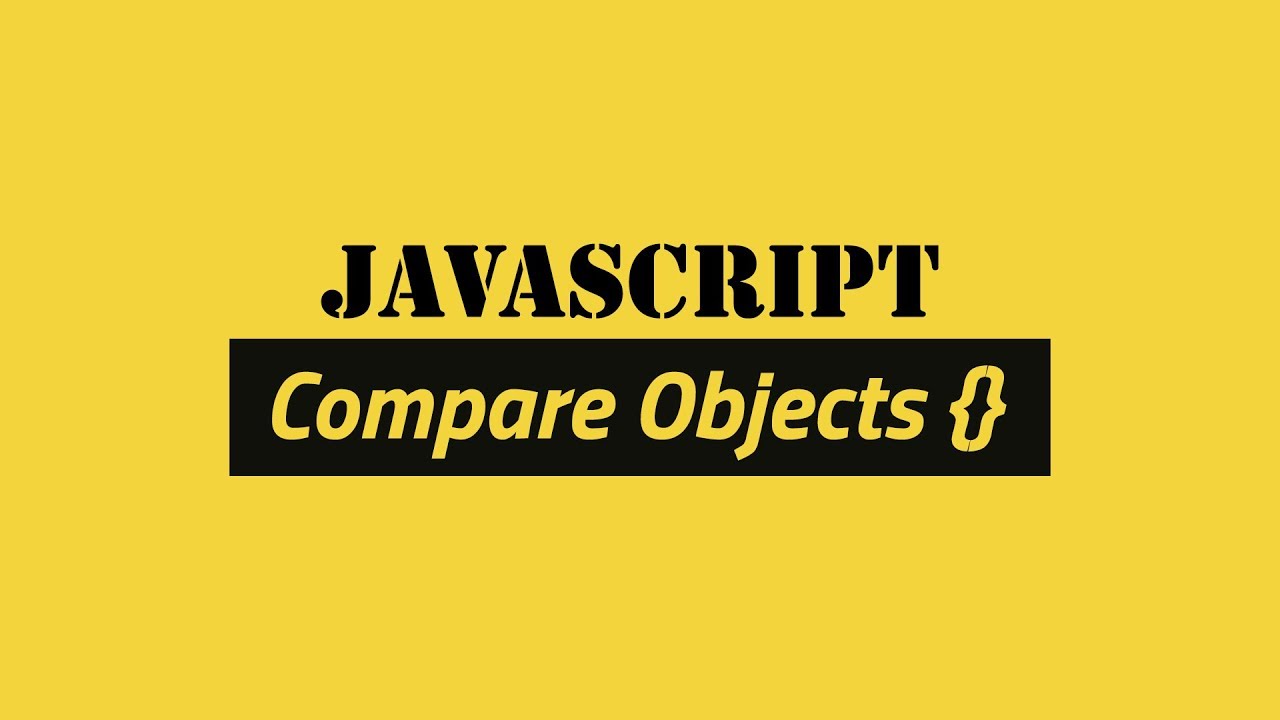Javascript Compare Objects Uidhtml Youtube