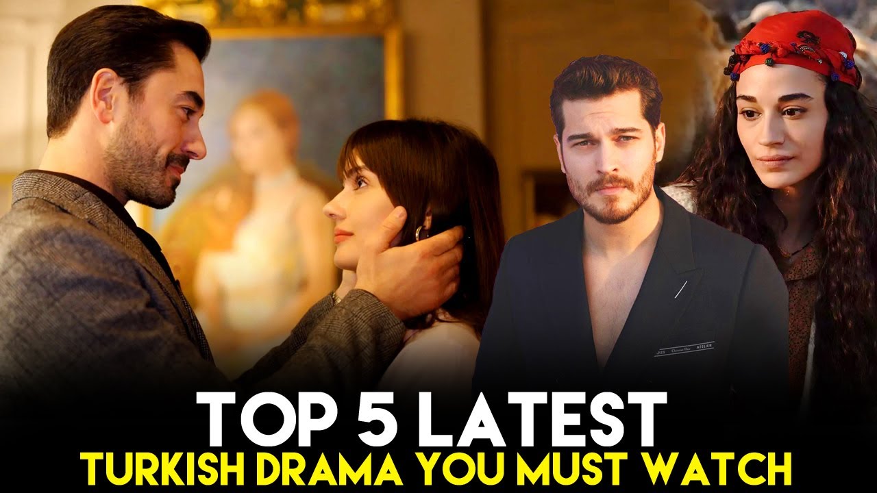 Top 5 Latest Turkish Drama Of 2024 You Must Watch Youtube
