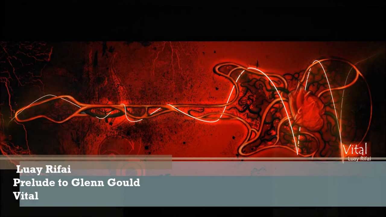Luay Rifai Prelude To Glenn Gould Youtube
