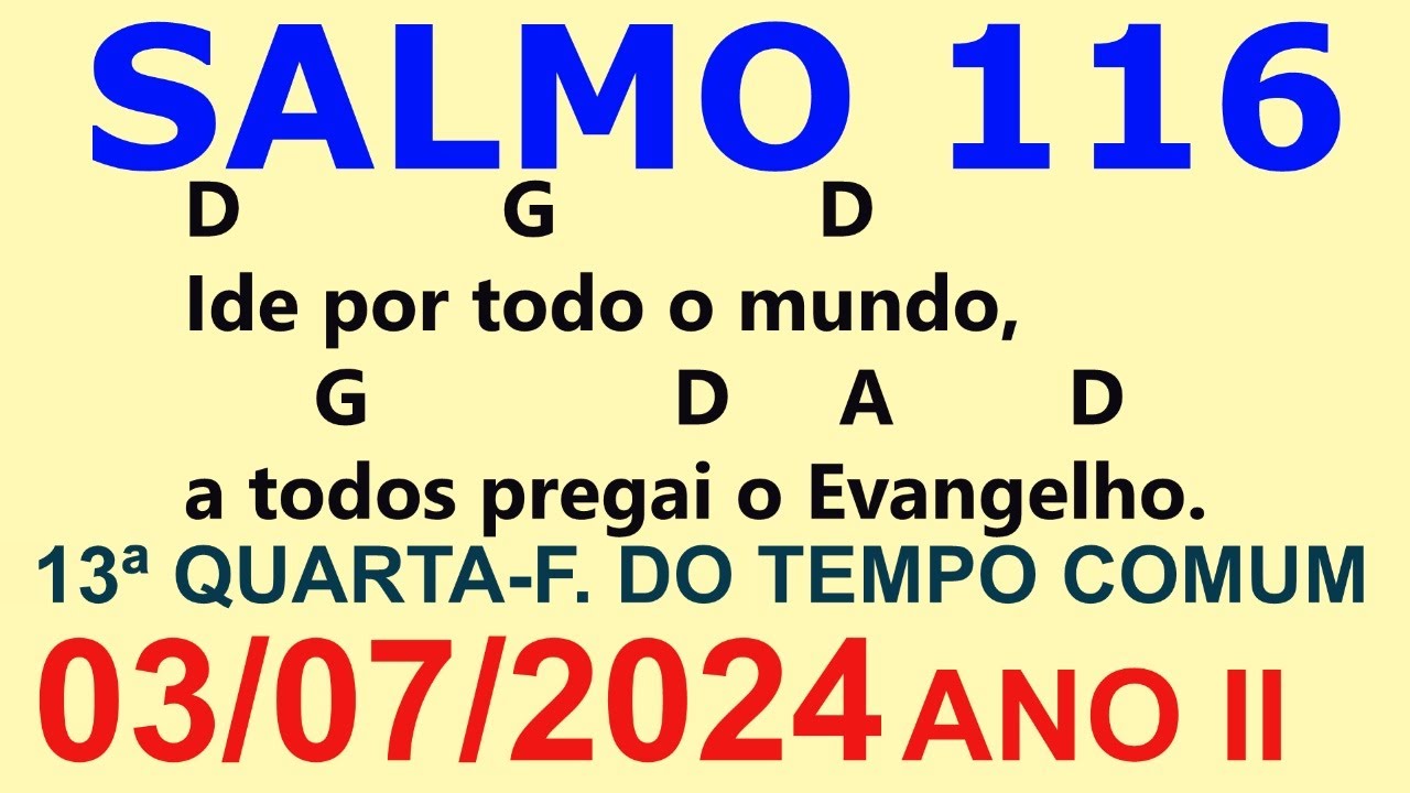 Salmo 116 117 Dia 03 07 24 Ide Por Todo O Mundo A Todos Pregai O