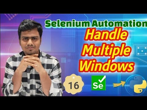 How To Handle Multiple Windows In Python Selenium Part 16 Youtube