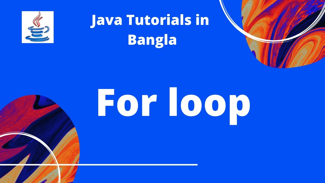 Java Tutorials 13 For Loop Part 1 In Bangla Java Basic Syntax