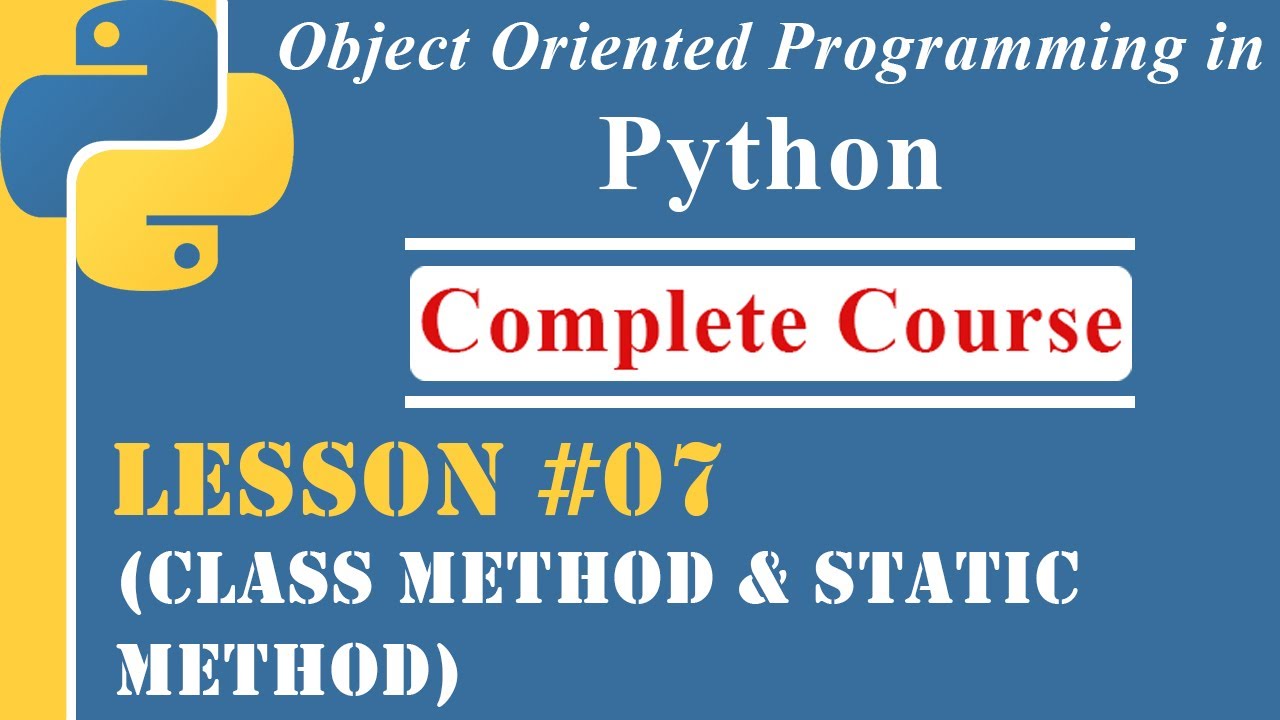 Lesson 07 Class Method Static Method Oop In Python Youtube