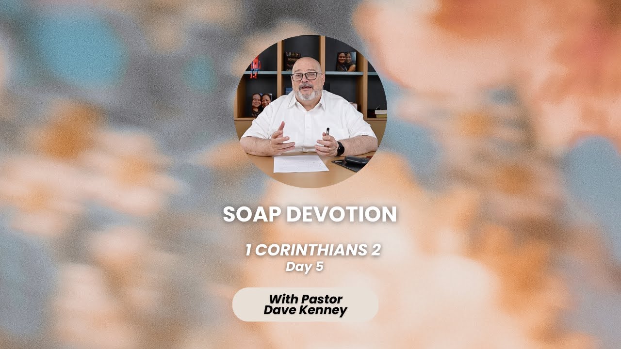 Soap Devotion 1 Corinthians 2 Day 5 Youtube