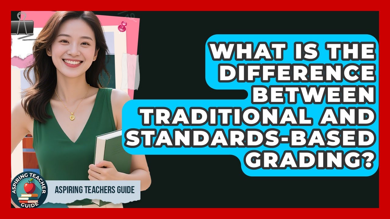 What Is The Difference Between Traditional And Standards Based Grading