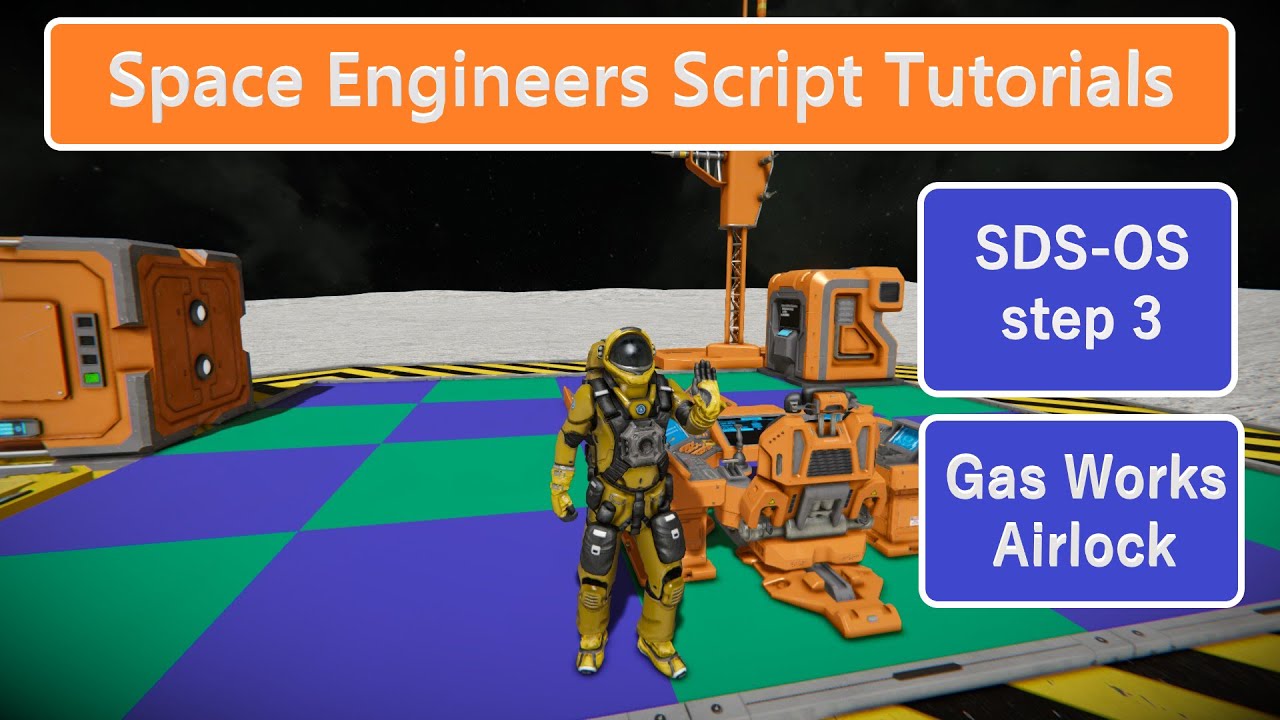 Space Engineers Script Tutorials Sds Os Step 3 Gas Works And Airlock