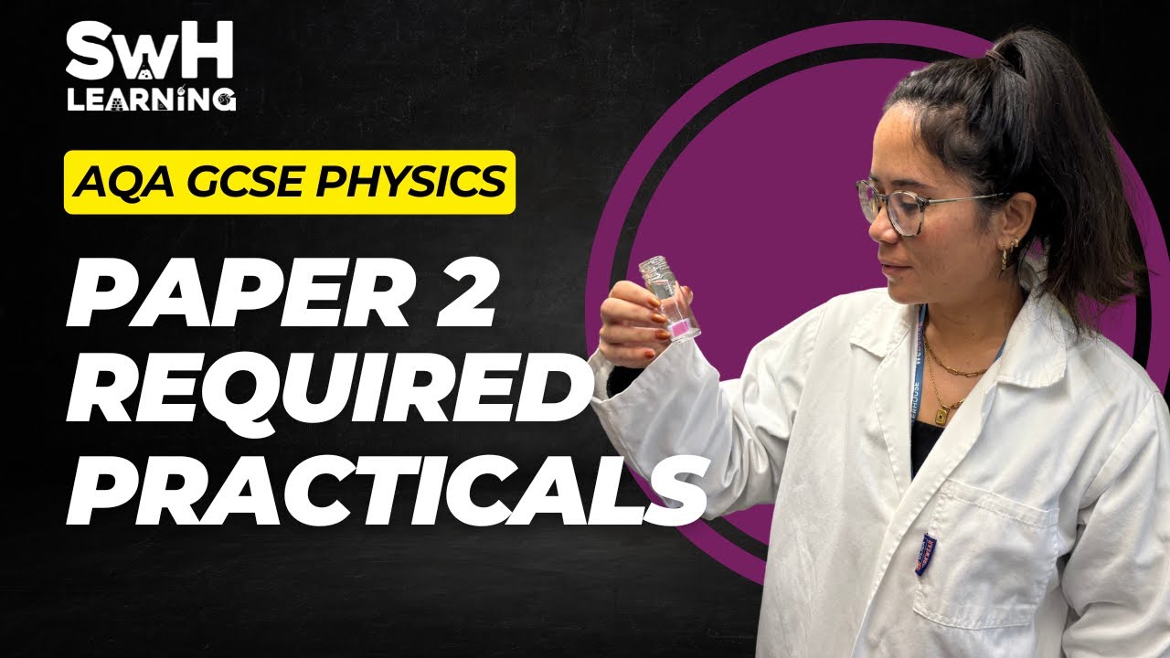 Aqa Gcse Physics All Paper 2 Required Practicals Swh Learning Youtube
