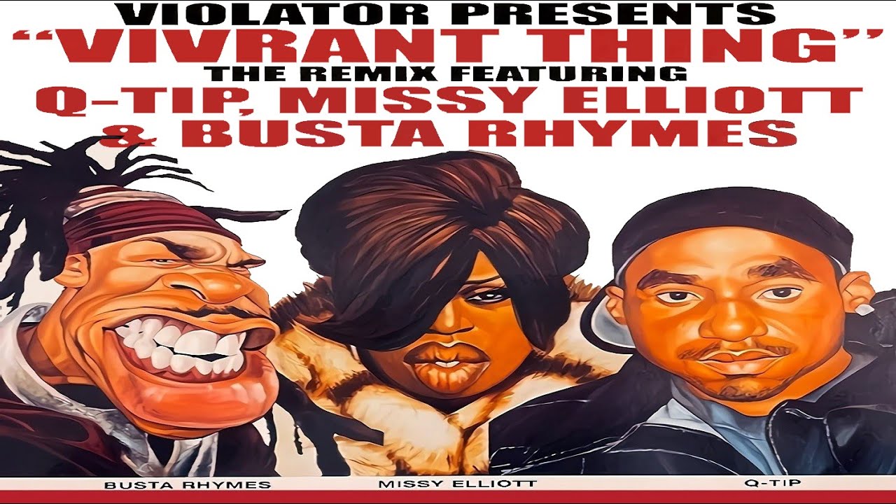 Q Tip Ft Missy Elliott Busta Rhymes Vivrant Thing Remix Dirty