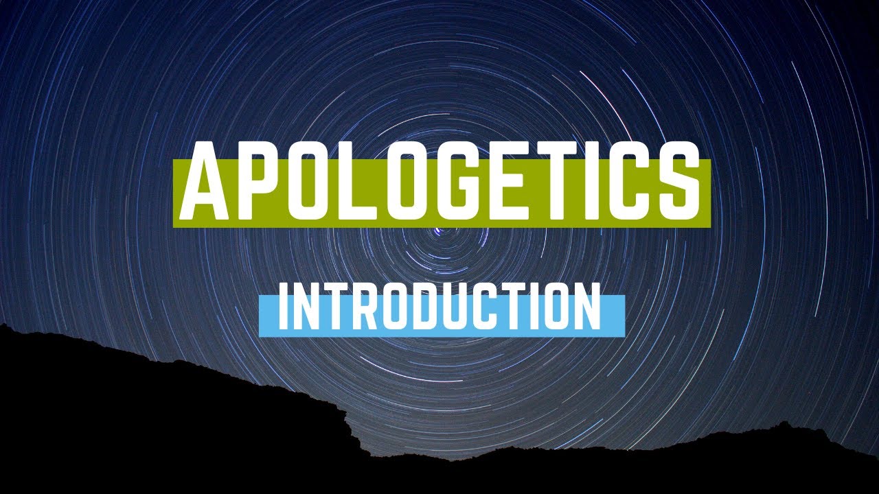 Apologetics Introduction Youtube
