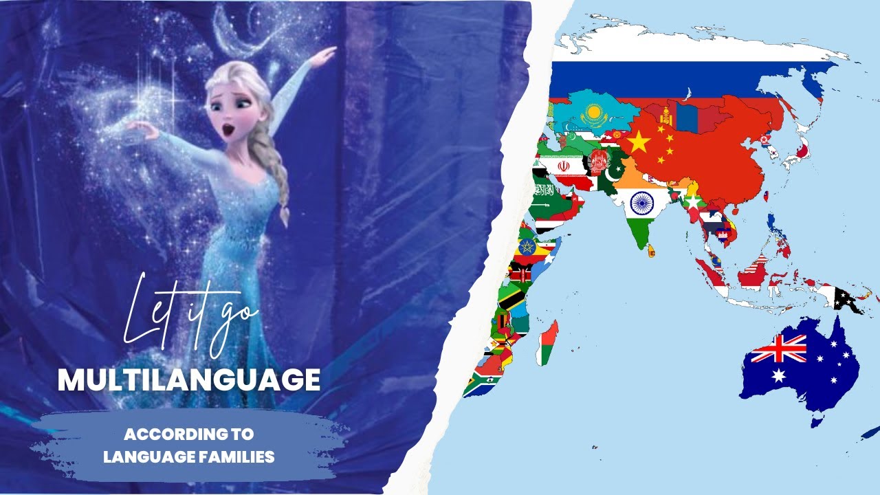Let It Go Multilanguage According To Language Families Youtube