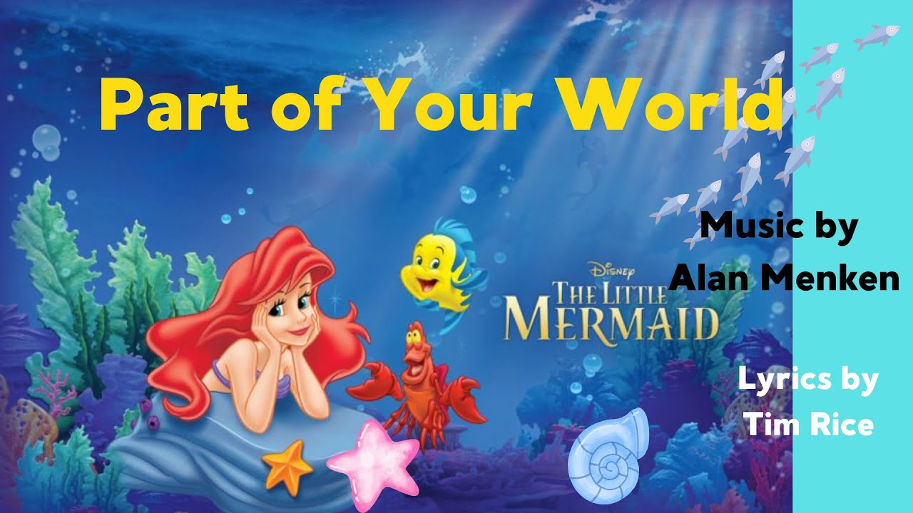 Part Of Your World The Little Mermaid Song Disney Movie Song Youtube