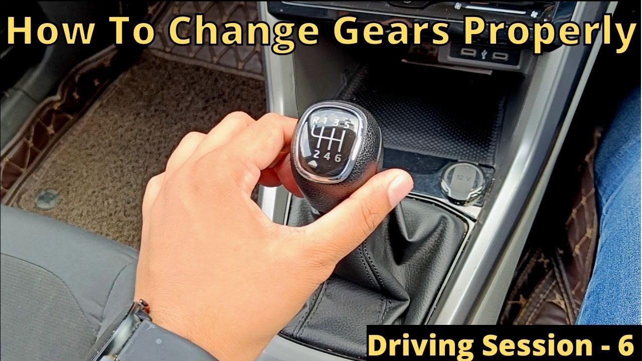 How To Change Gear Properly Driving Session 6 Machine And