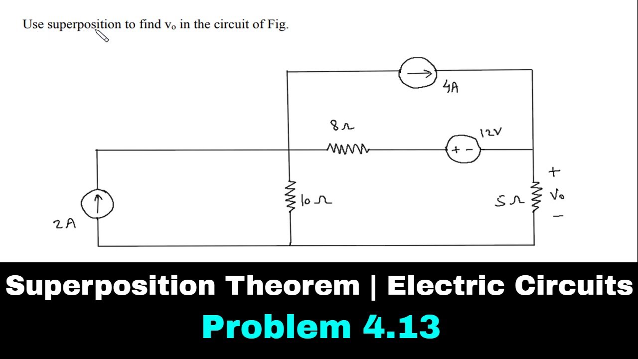 Superposition Theorem Electric Circuits Problem 4 13 Electrical