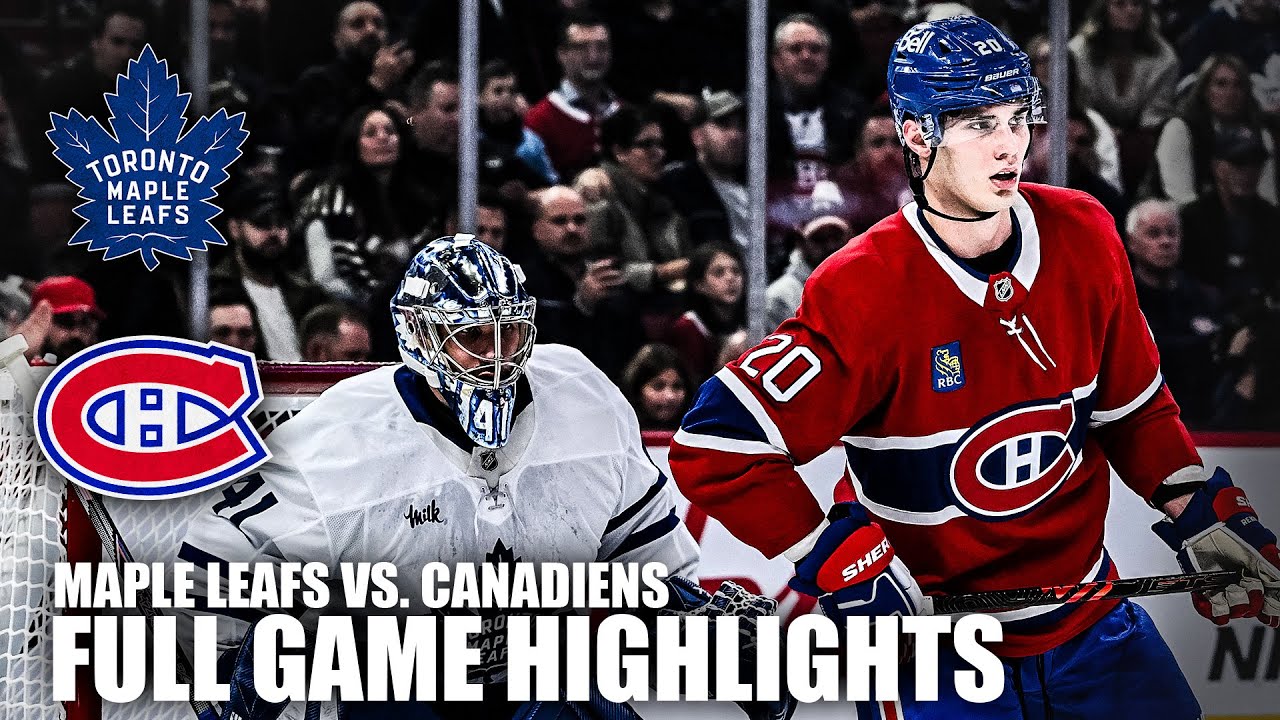 Toronto Maple Leafs Vs Montreal Canadiens Full Game Highlights Nhl