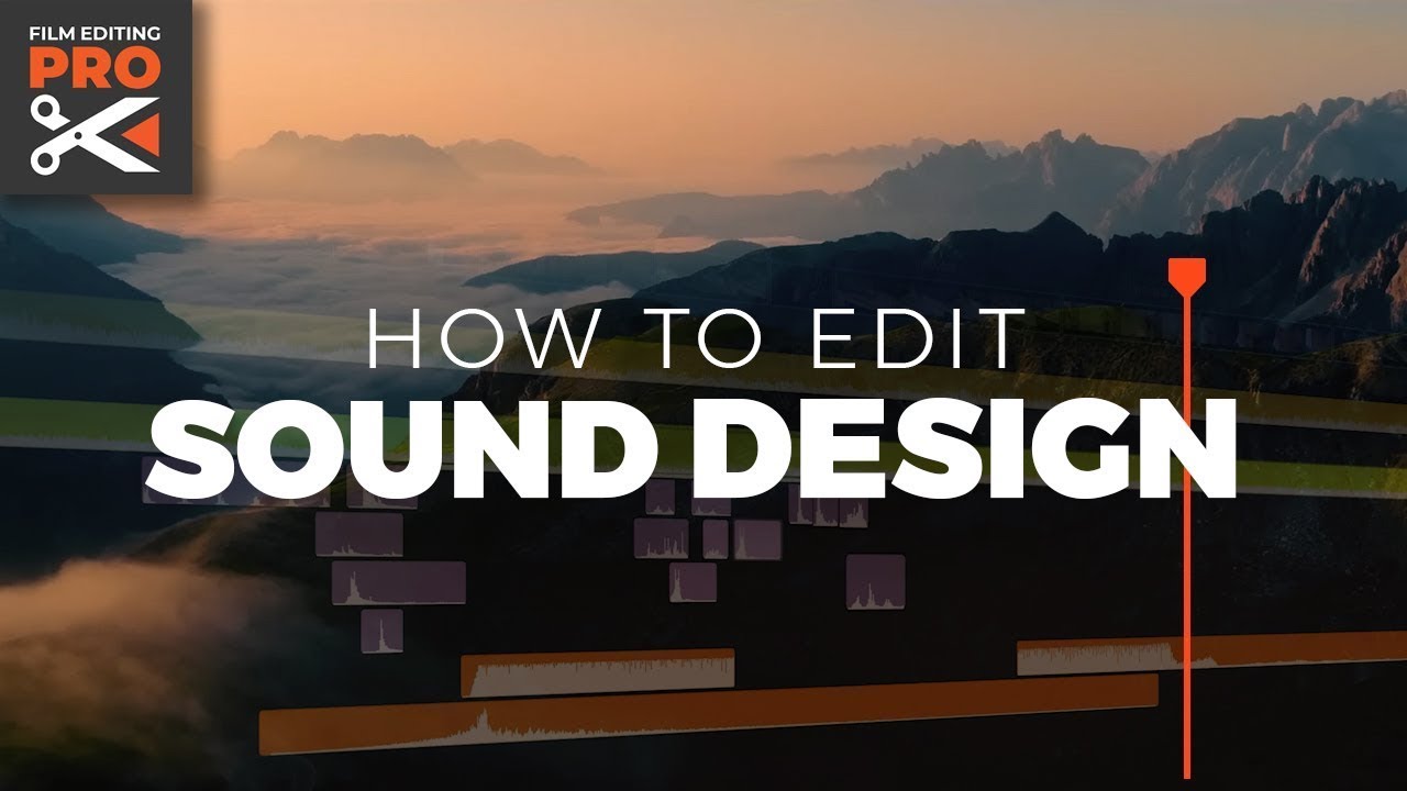 How To Sound Design A Video Step By Step Tutorial Youtube