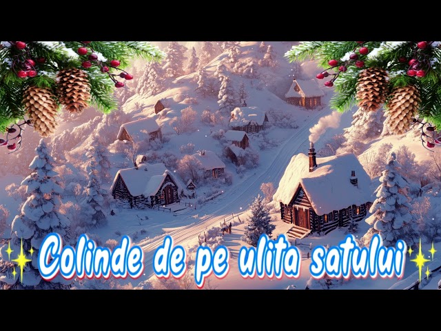 Colinde pe ulita satului - Colaj Craciun 2025-2026