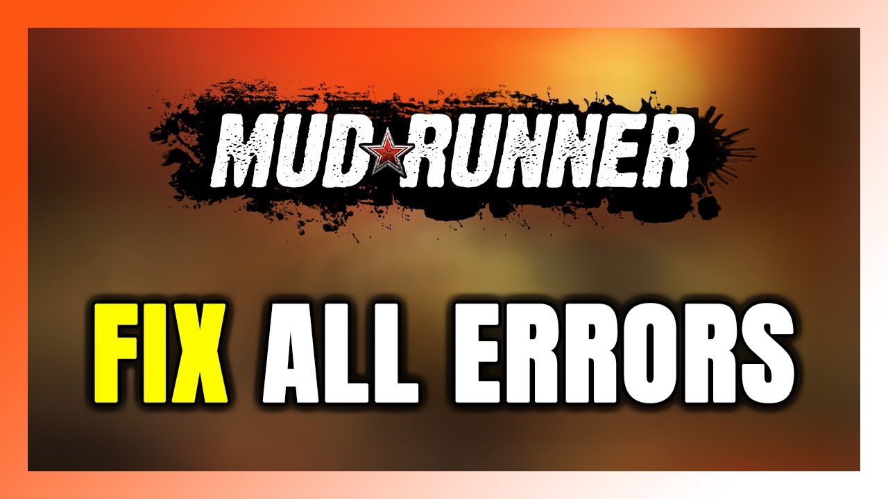 How To Fix Mudrunner All Errors Youtube