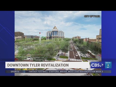 City Of Tyler To Propose Downtown Revitalization Project To Smith