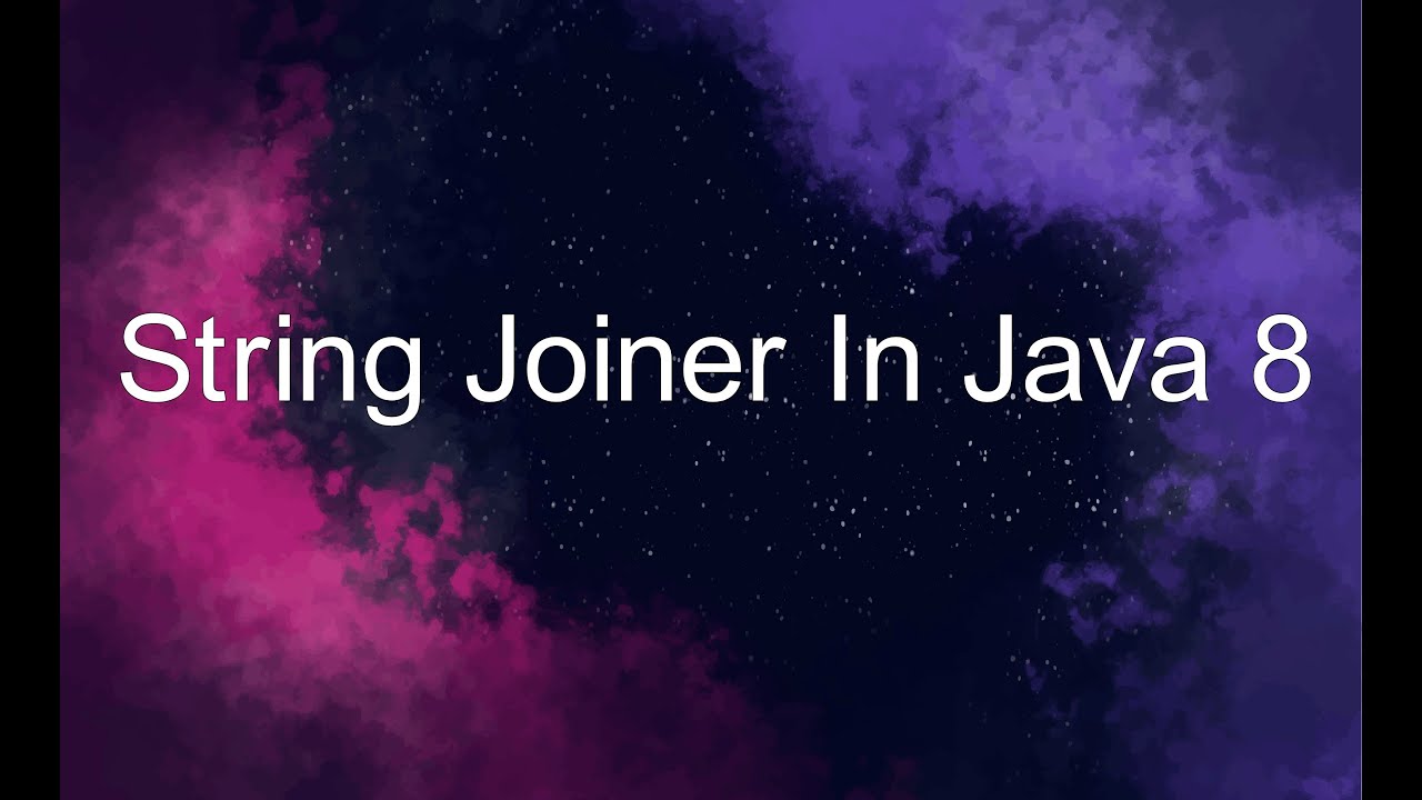 Stringjoiner In Java 8 Youtube