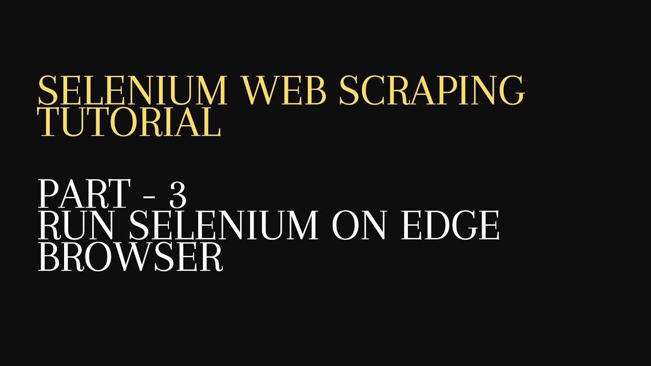 3 Run Selenium Webdriver On Edge Browser Python Youtube