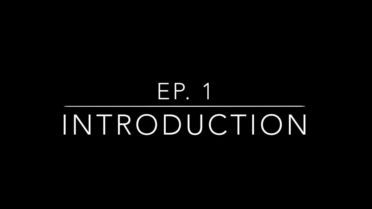 Ep 1 Introduction Youtube