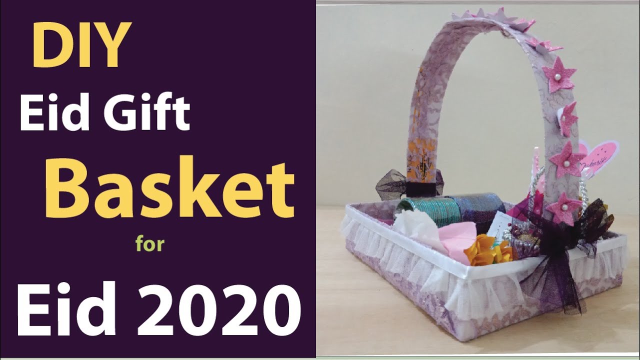 Eid Mubarak Diy Gift Basket For Eid 2020 Handmade Eid Gift Basket