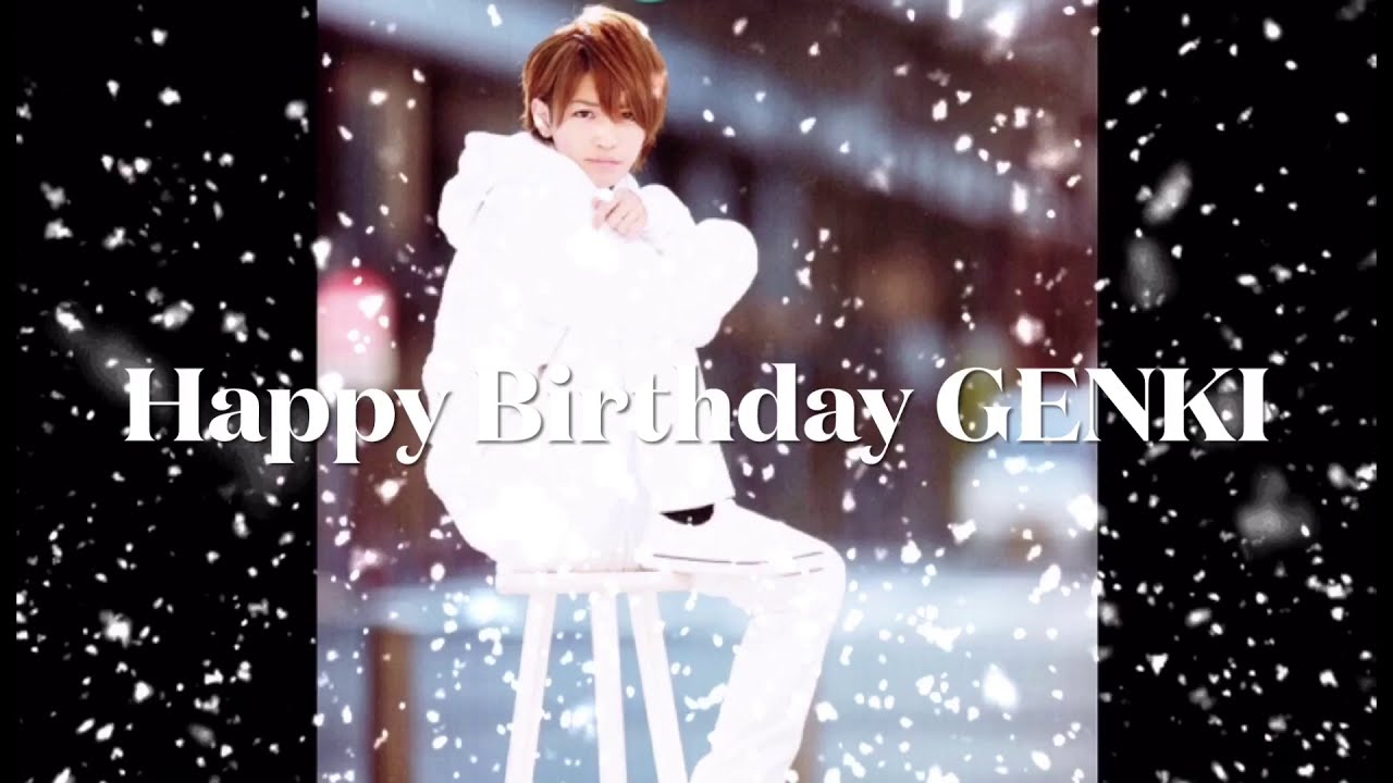 Happy 24th Birthday笙 Genki Youtube