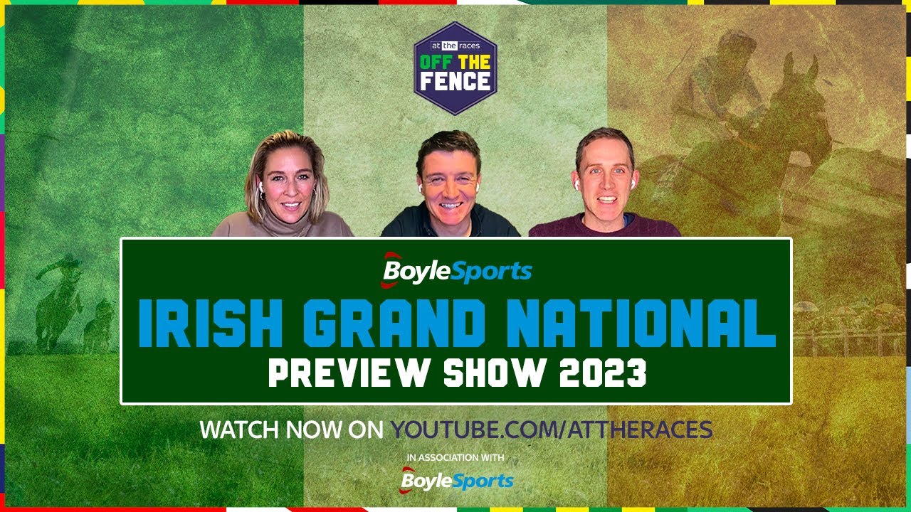Off The Fence Boylesports Irish Grand National Preview 2023 Youtube