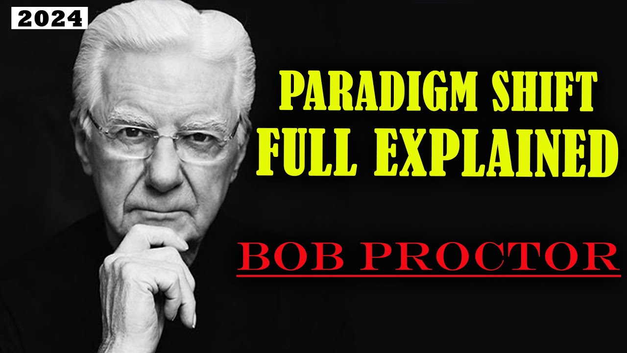 Paradigm Shift Full Explained Bob Proctor Youtube