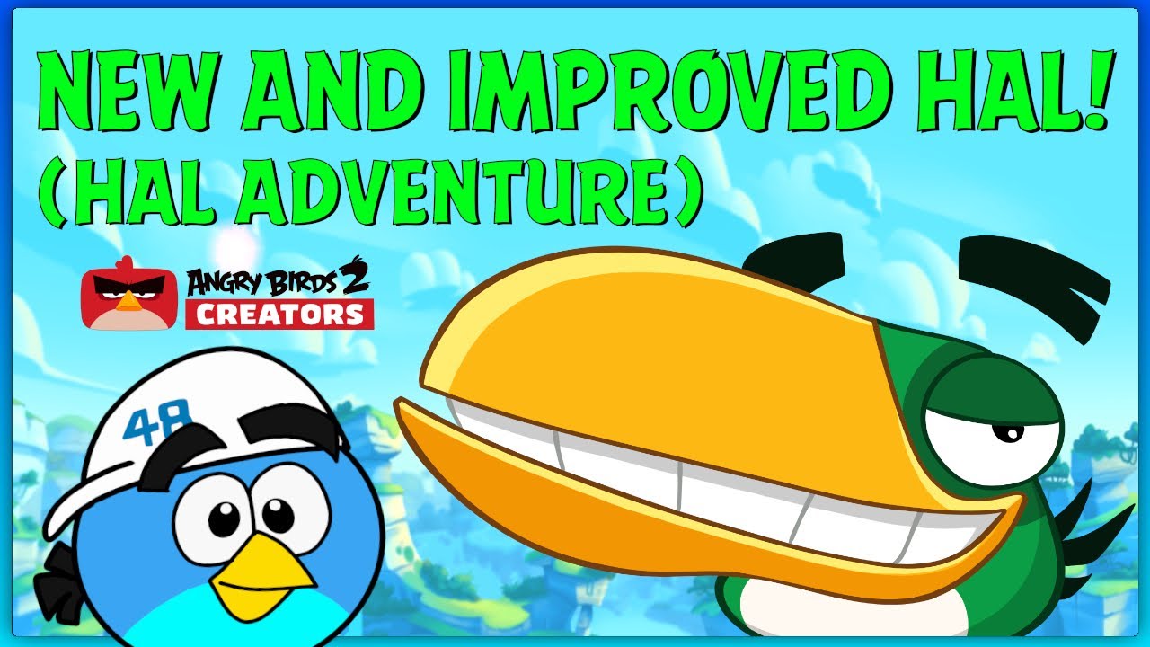 New And Improved Hal рџ ђ Angry Birds 2 Hal Adventure Levels 1 8