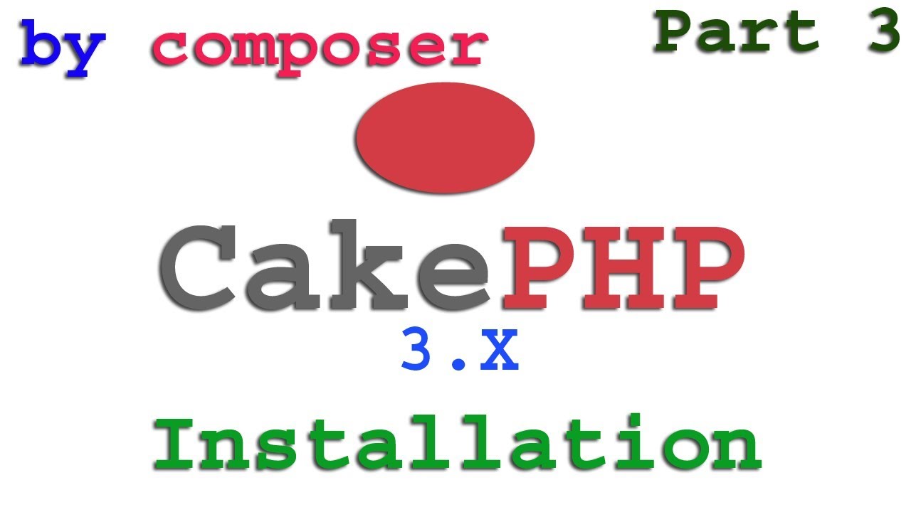 Cakephp 3 X Installation By Composer Part 03 How To Download Cakephp3