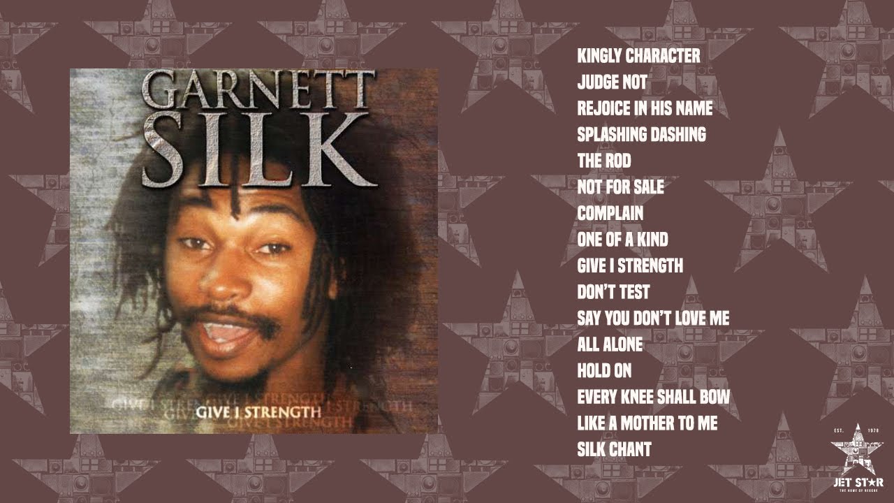 Garnett Silk Give I Strength Full Album Jet Star Music Youtube