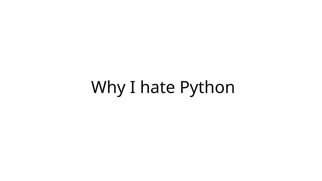 Why I Hate Python Youtube