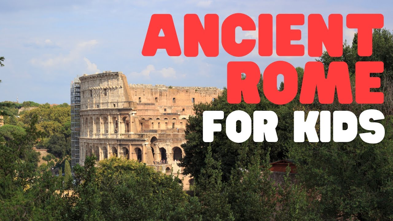 Ancient Rome For Kids Learn All About The History Of The Roman Empire