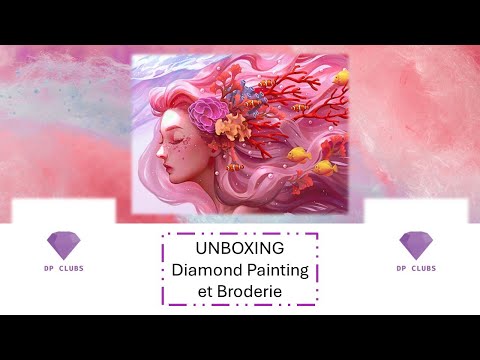 Unboxing De La Boutique Dp Clubs Diamond Painting Et Broderie Youtube