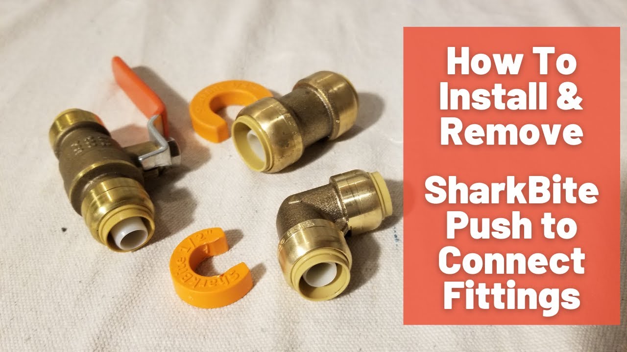How To Install Remove Sharkbite Push To Connect Fittings Youtube