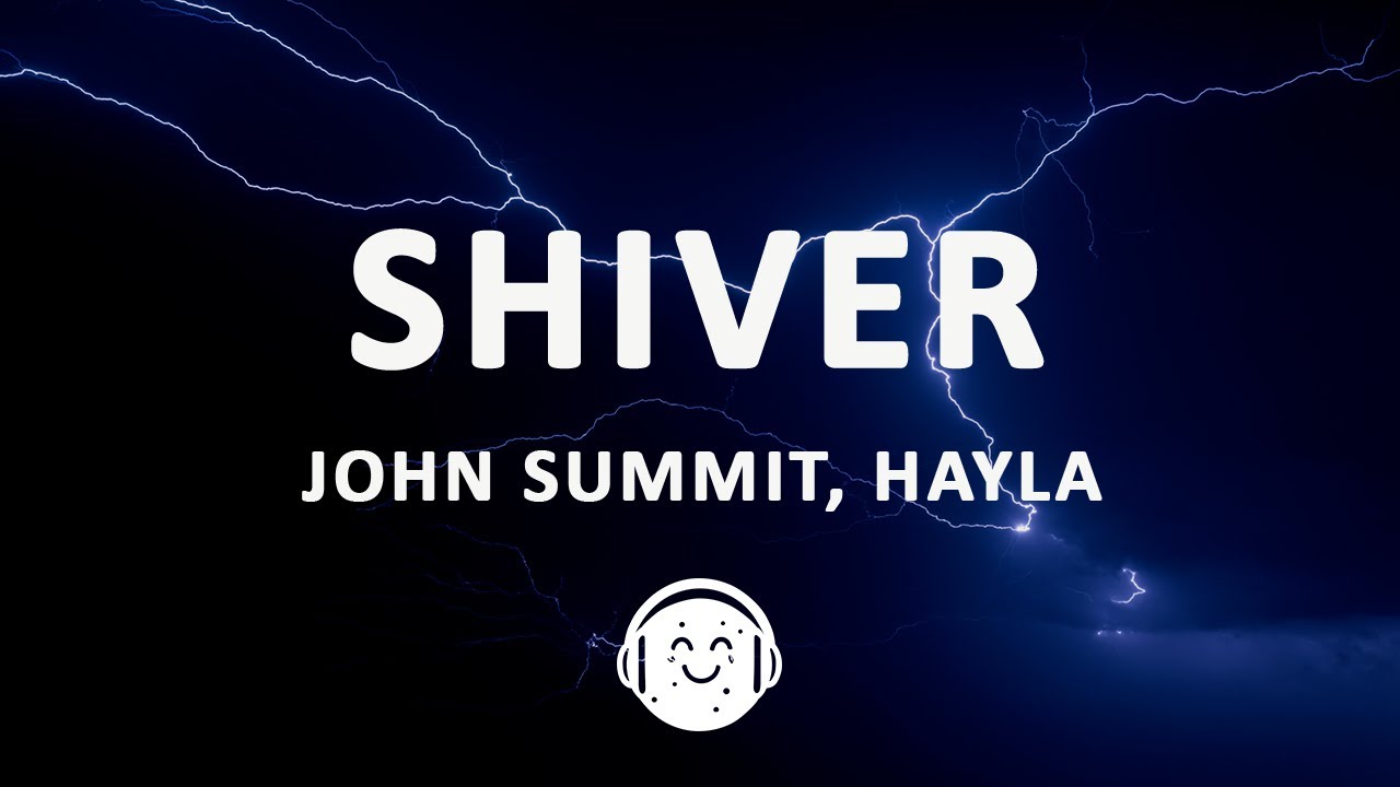 John Summit Hayla Shiver Lyrics Youtube