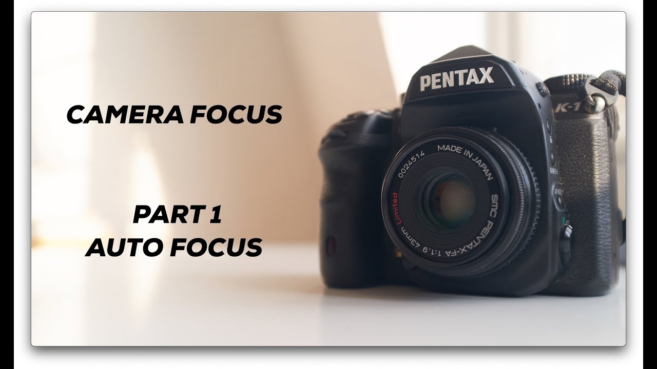 Camera Focus Part 1 Understanding Autofocus Systems Youtube