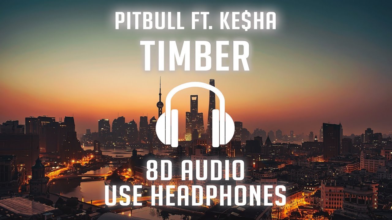 Pitbull Timber Ft Ke Ha 8d Audio рџћ Youtube Music