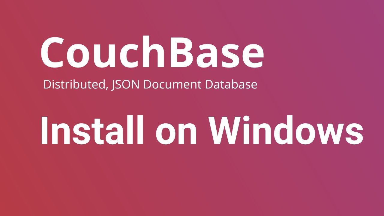 Couchbase How To Install Couchbase Server On Windows Youtube