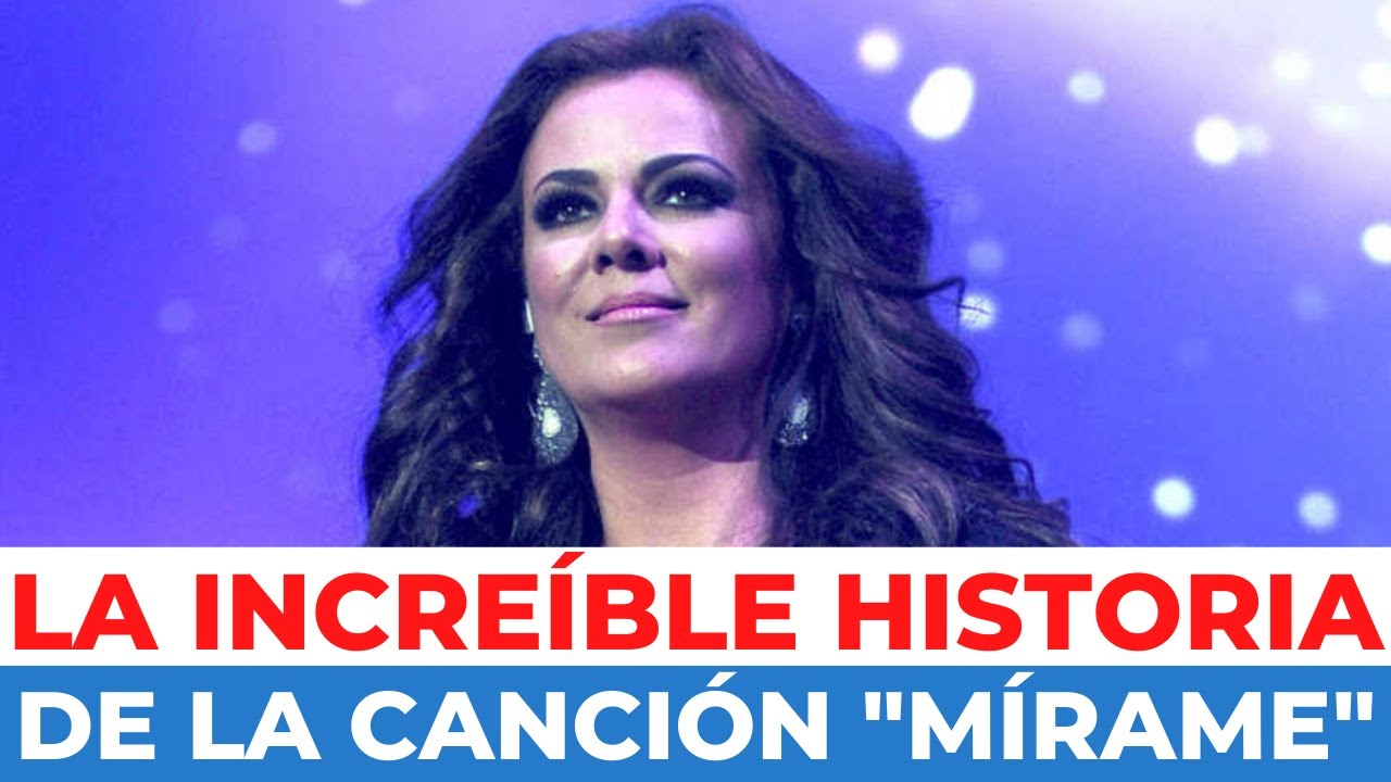 Edith Márquez Confiesa Cómo Nació Su éxito Mírame Youtube