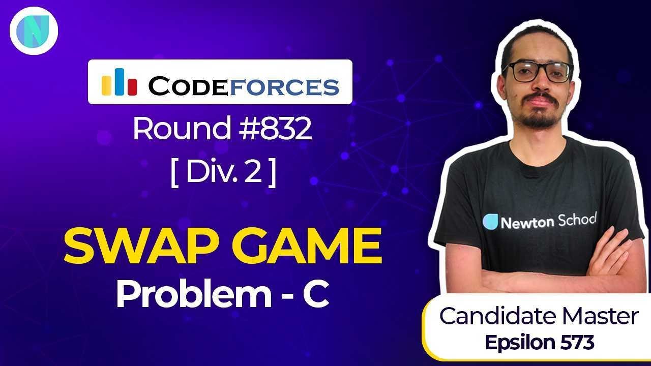 Swap Game Codeforces Round 832 Div2 Problem C Youtube