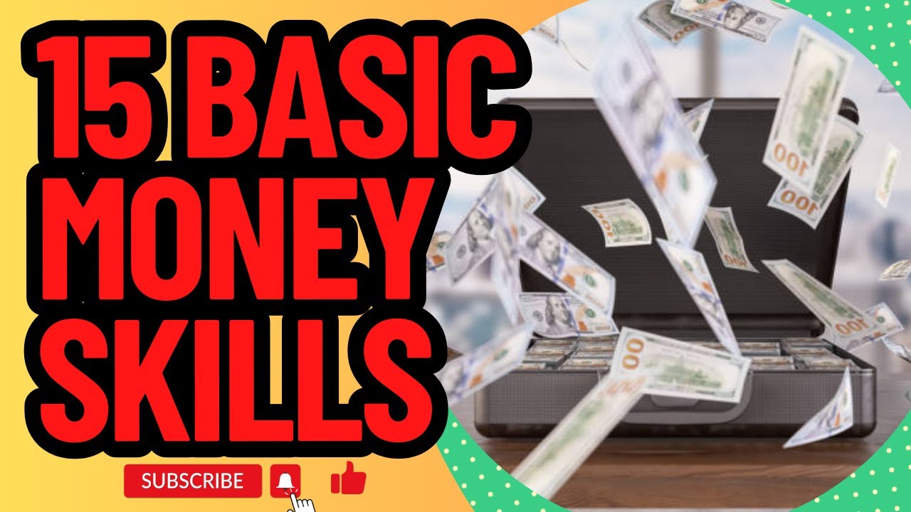 15 Basic Money Skills For Everyone What Should I Know About Money