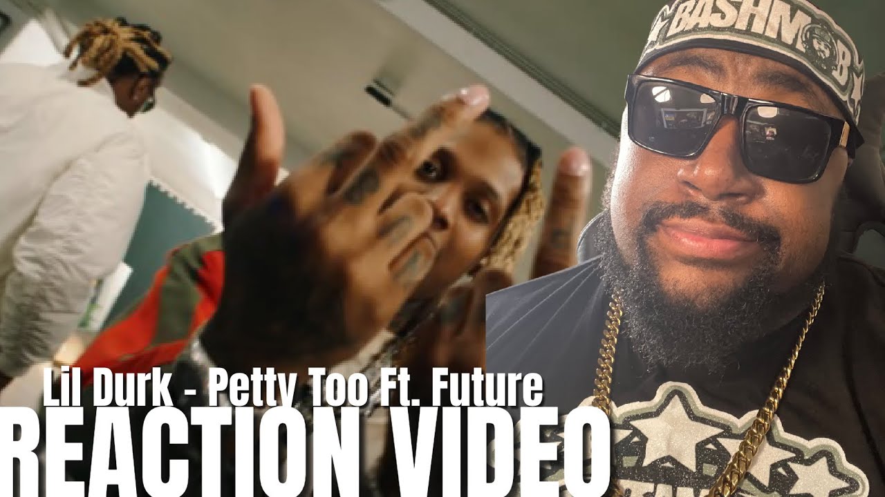 Lil Durk Petty Too Ft Future Official Video Reaction Youtube