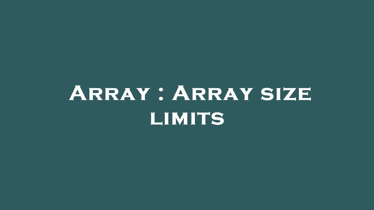 Array Array Size Limits Youtube