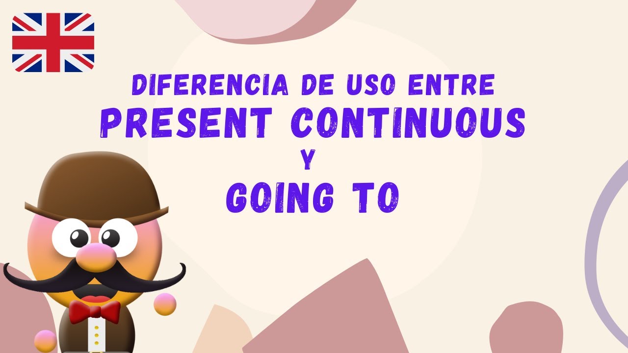 Cuando Usar Present Continuous Y Be Going To Infoupdate Org