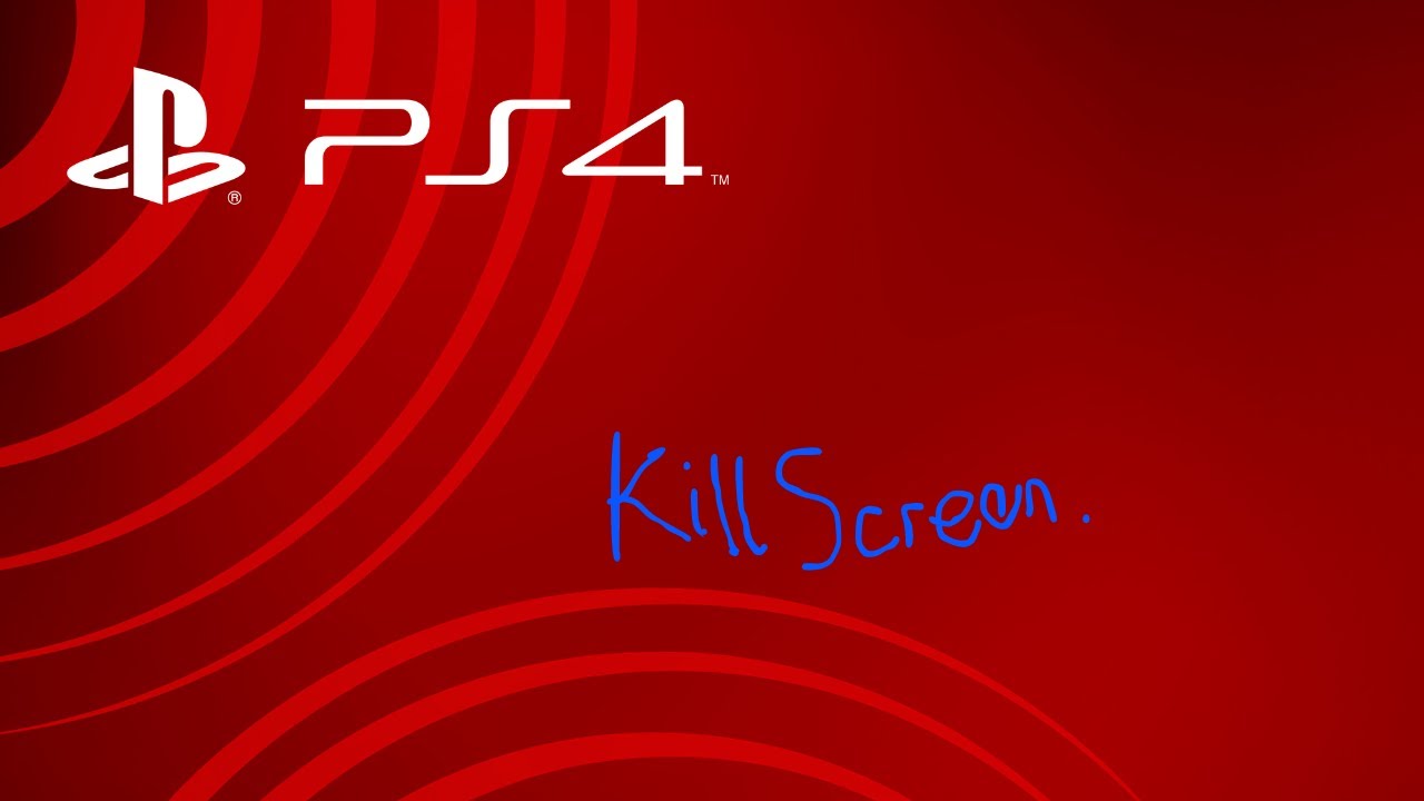 Ps4 Kill Screen Youtube