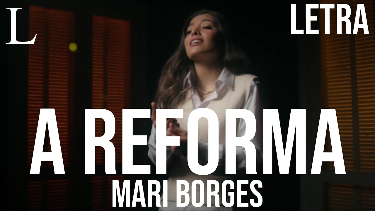 A Reforma Mari Borges Letra Cover Youtube